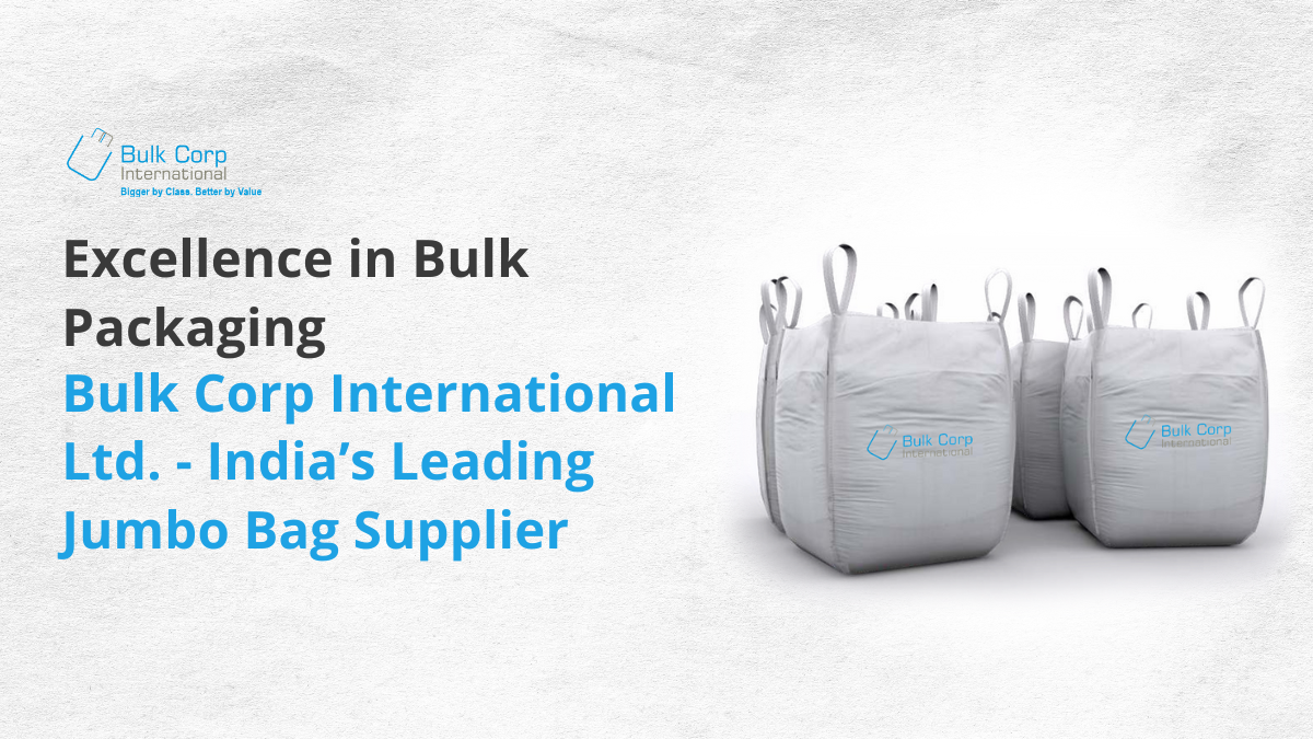 Top FIBC Jumbo Bag Manufacturer | Bulk Corp India